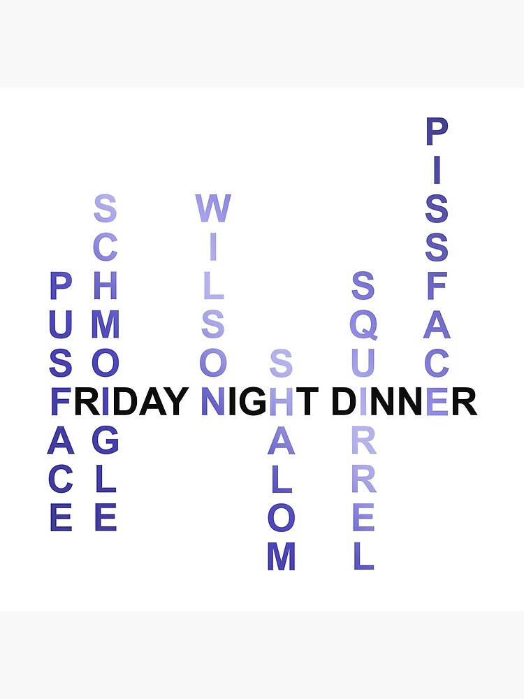 "Friday Night Dinner Quotes" Poster for Sale by Squibby0 | Redbubble