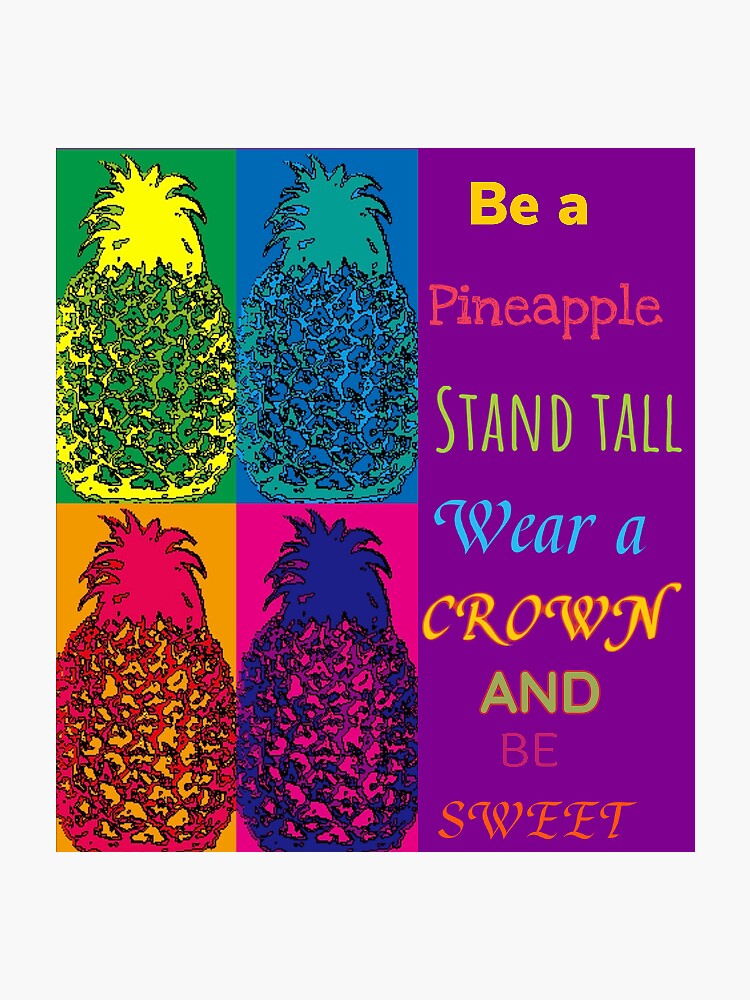 "Be a pineapple stand tall wear a crown and be sweet design" Sticker ...
