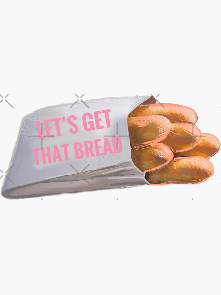 "Let’s get that bread" Sticker for Sale by ByEvangeline | Redbubble
