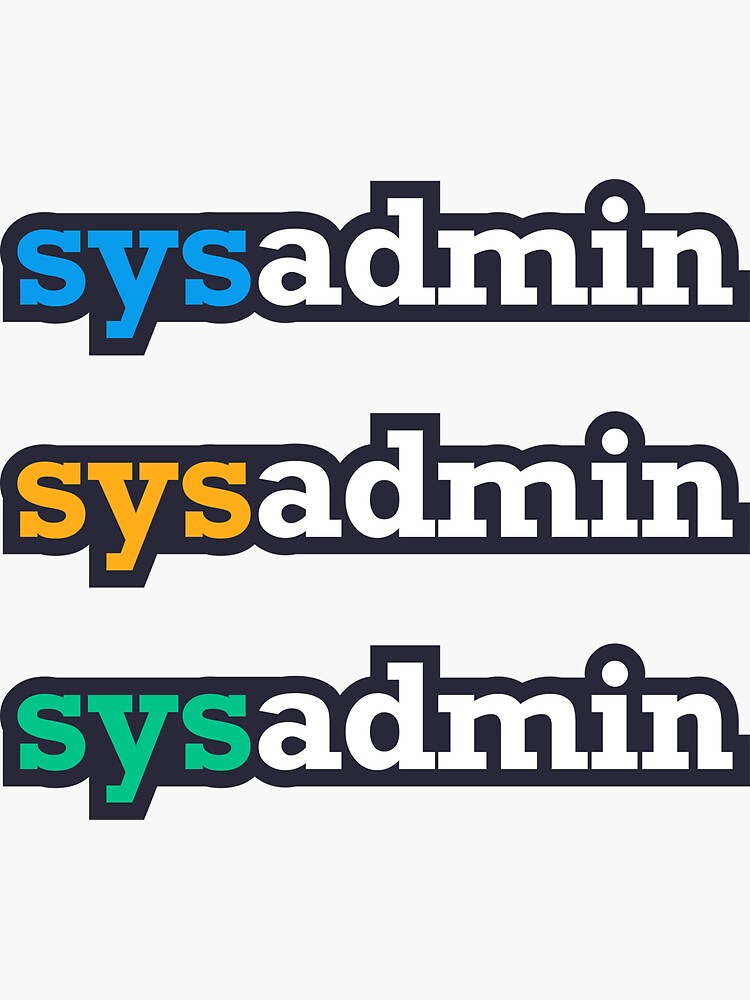 "Sys Admin IT Network Programming SysAdmin" Sticker for Sale by ...