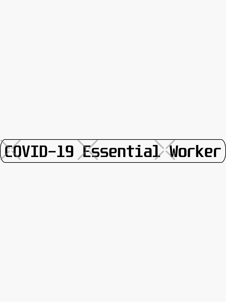 "COVID 19 Essential Worker" Sticker for Sale by northjohnson | Redbubble