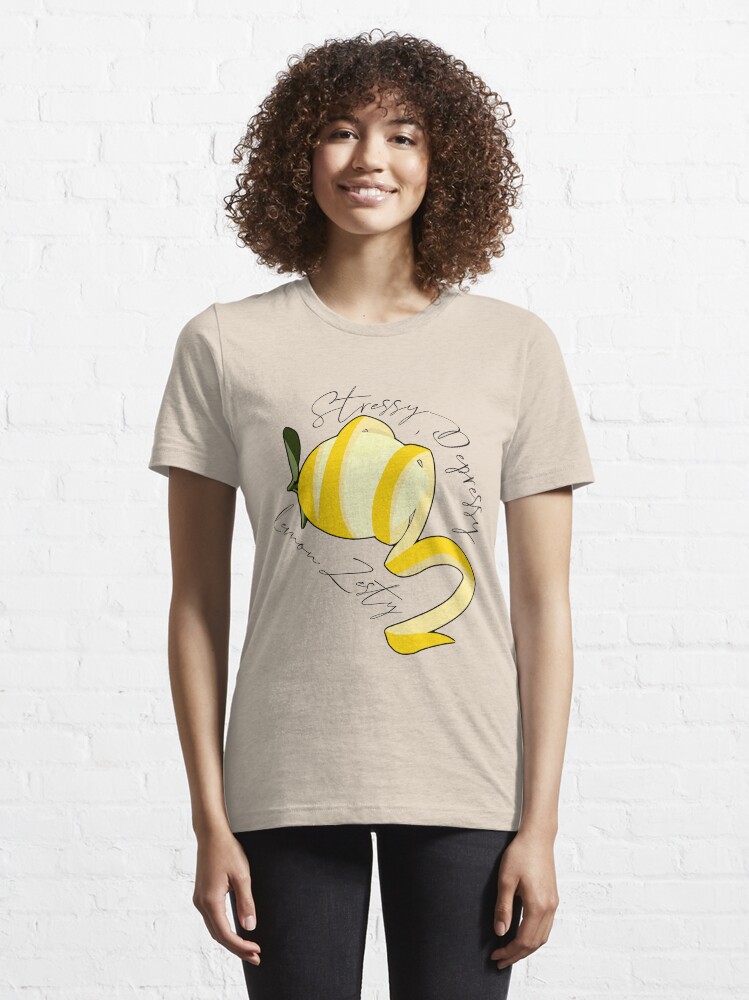 "Stressy, Depressy, Lemon Zesty" T-shirt for Sale by SCarverDoodle ...