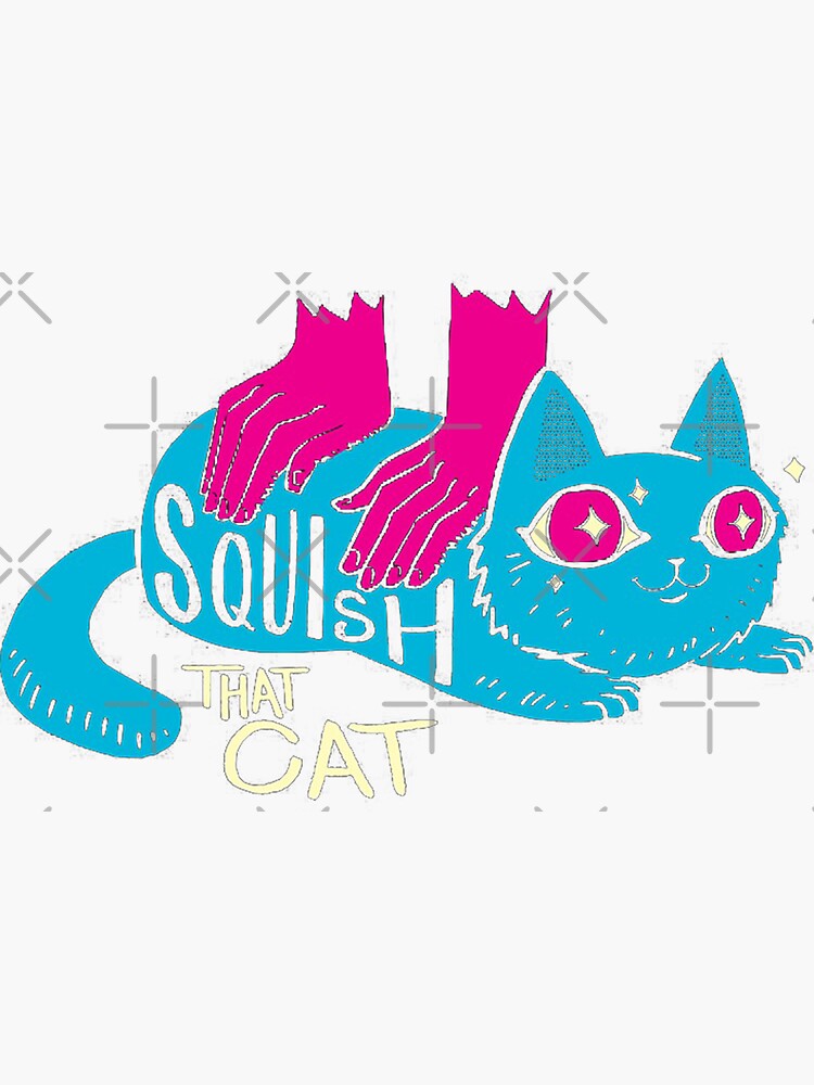 "Squish that Cat! " Sticker for Sale by lakedebbie | Redbubble