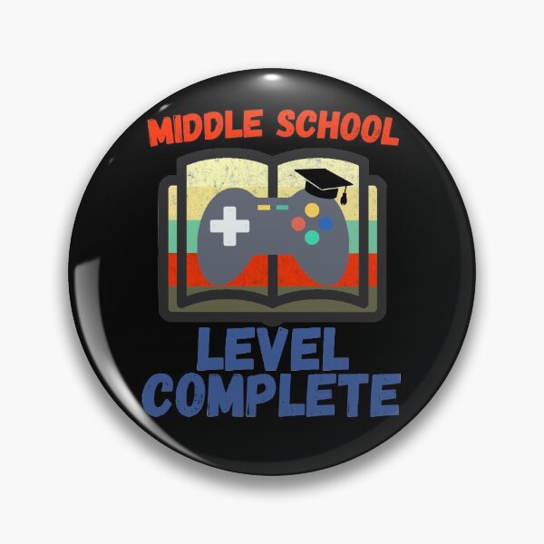 "Middle School Level Complete Graduate" Pin for Sale by MagicBoutique ...