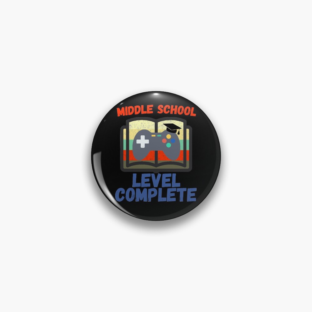 "Middle School Level Complete Graduate" Pin for Sale by MagicBoutique ...