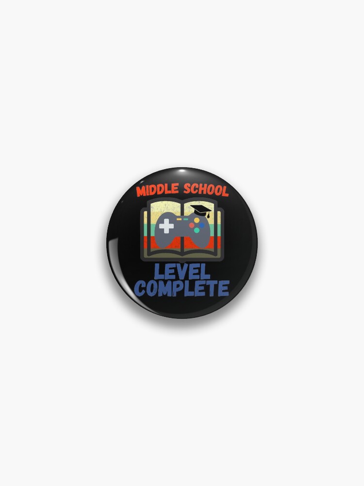 "Middle School Level Complete Graduate" Pin for Sale by MagicBoutique ...