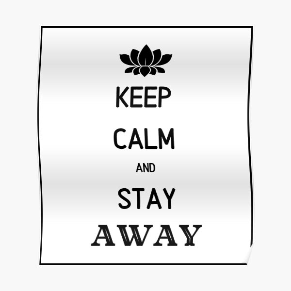 Keep Away Posters | Redbubble