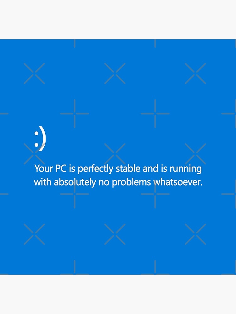 "Your PC is Perfectly Stable and is Running" Art Print for Sale by Fast ...
