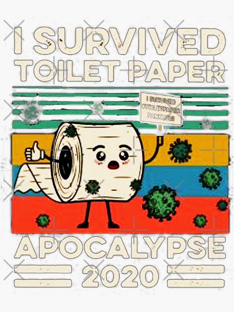 "I Survived Toilet Paper Apocalypse 2020" Sticker by farock | Redbubble