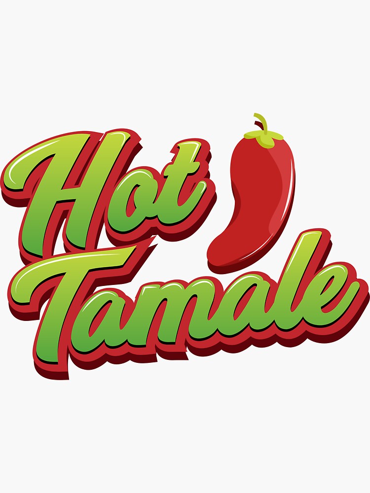 "Hot Tamale" Sticker by Johnrestrepo | Redbubble