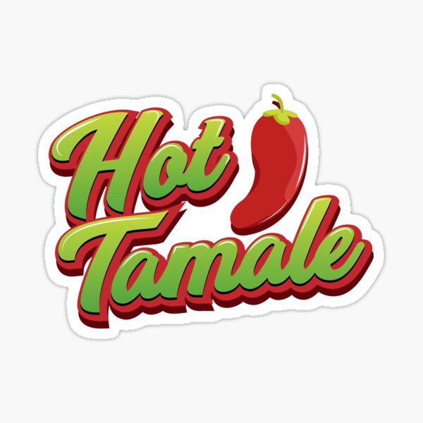 "Hot Tamale" Sticker by Johnrestrepo | Redbubble