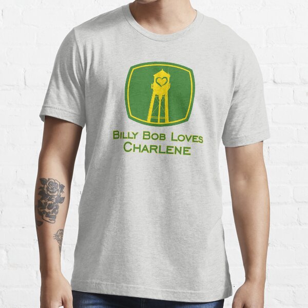"Billy Bob Loves Charlene" T-shirt for Sale by D24designs | Redbubble ...