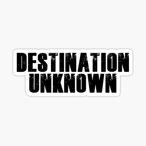 "Destination Unknown" Sticker for Sale by boingojennie | Redbubble