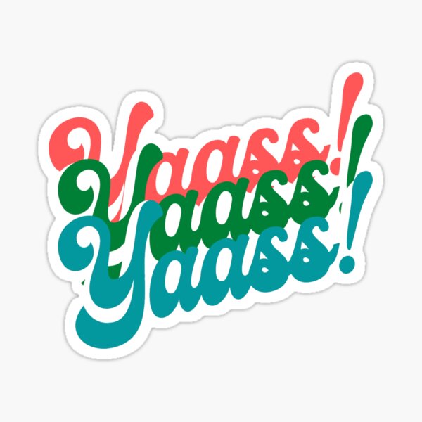 "Yaass sticker" Sticker for Sale by PeterProtozoa | Redbubble