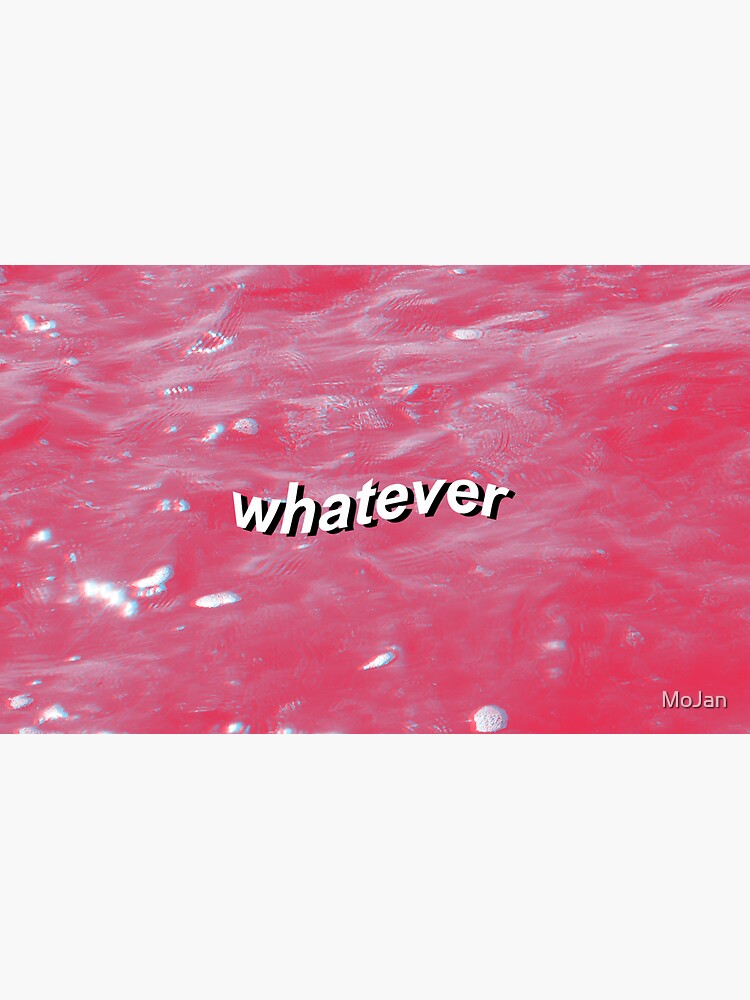 "whatever" Sticker by MoJan | Redbubble
