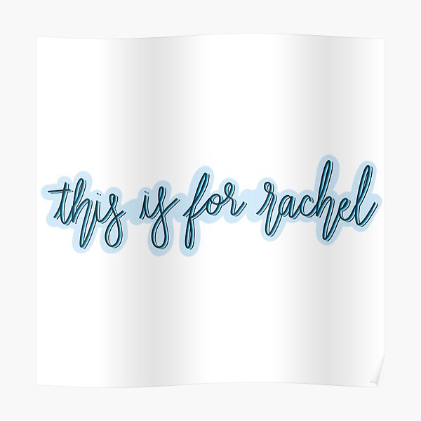 ""This is for Rachel" Tik Tok " Poster by txamandanorman | Redbubble