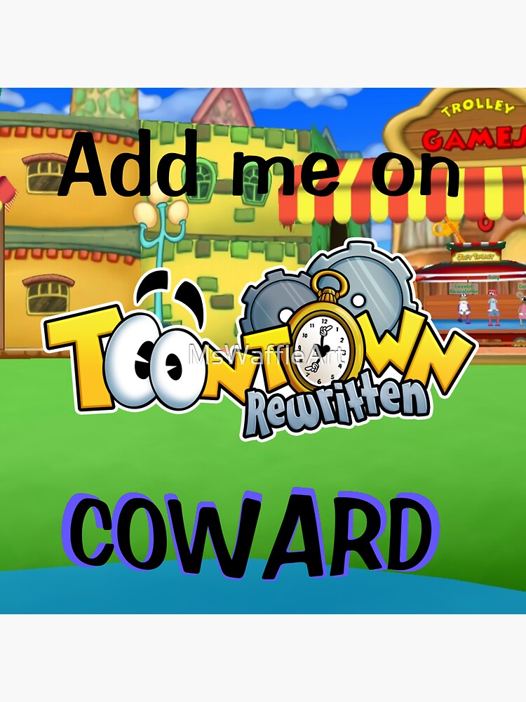 "Add Me on Toontown Coward" Sticker for Sale by MsWaffleArt | Redbubble