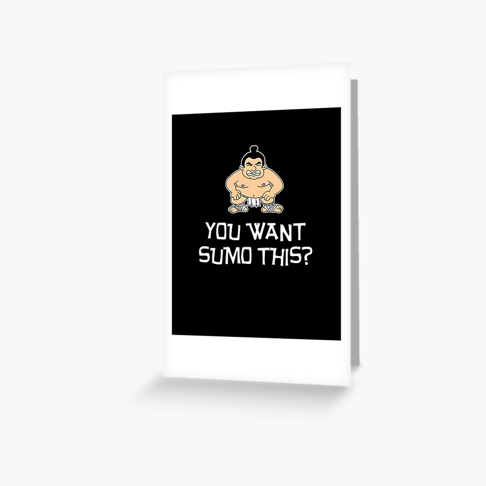 "You Want Sumo This Sumo Wrestler Pun" Greeting Card for Sale by ...