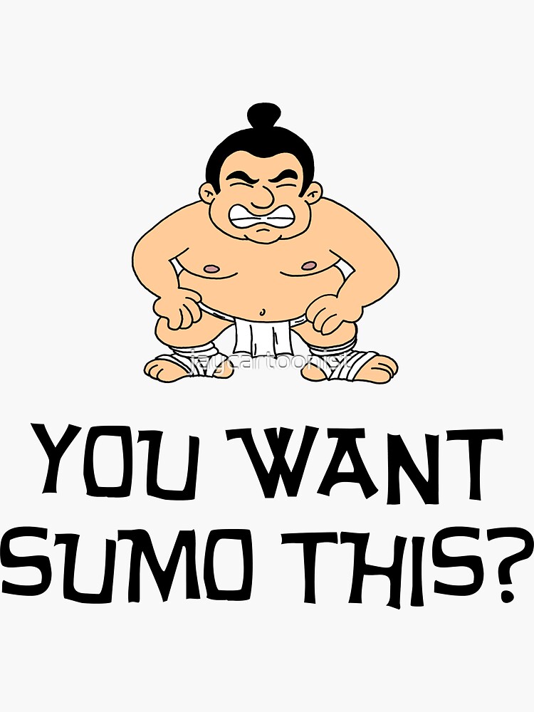 "You Want Sumo This Sumo Wrestler Pun" Sticker for Sale by ...
