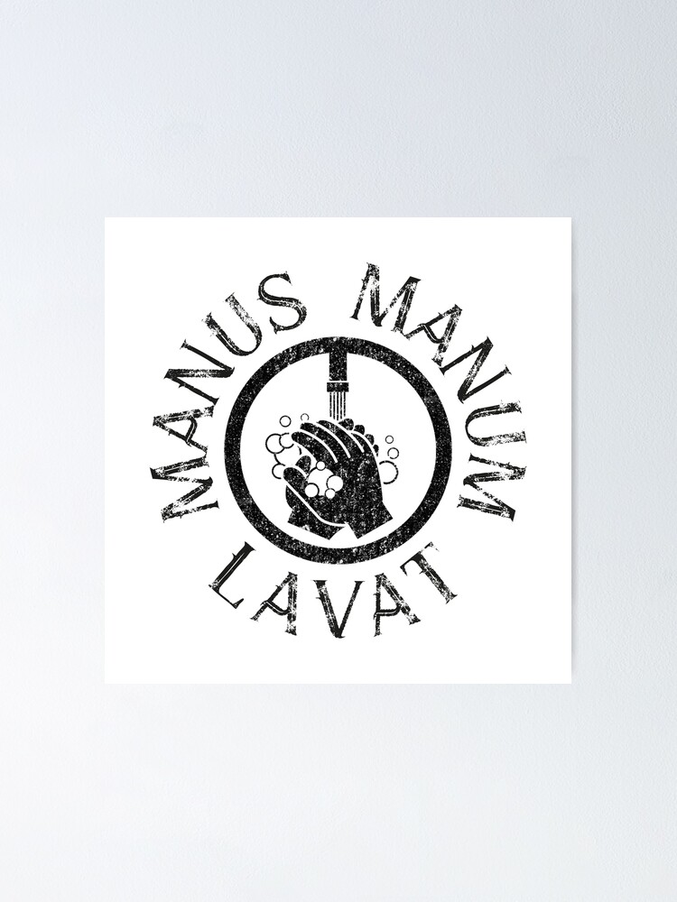 "Manus Manum Lavat - Wash your Hands" Poster by Hell-Prints | Redbubble