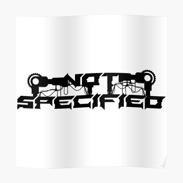 "Not Specified - Logo" Poster by BlackDeath1987 | Redbubble