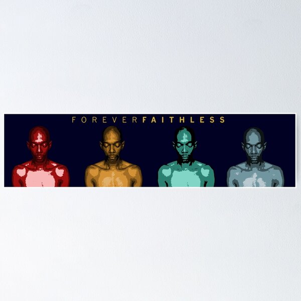 "Forever Faithless poster" Poster for Sale by SMStore | Redbubble