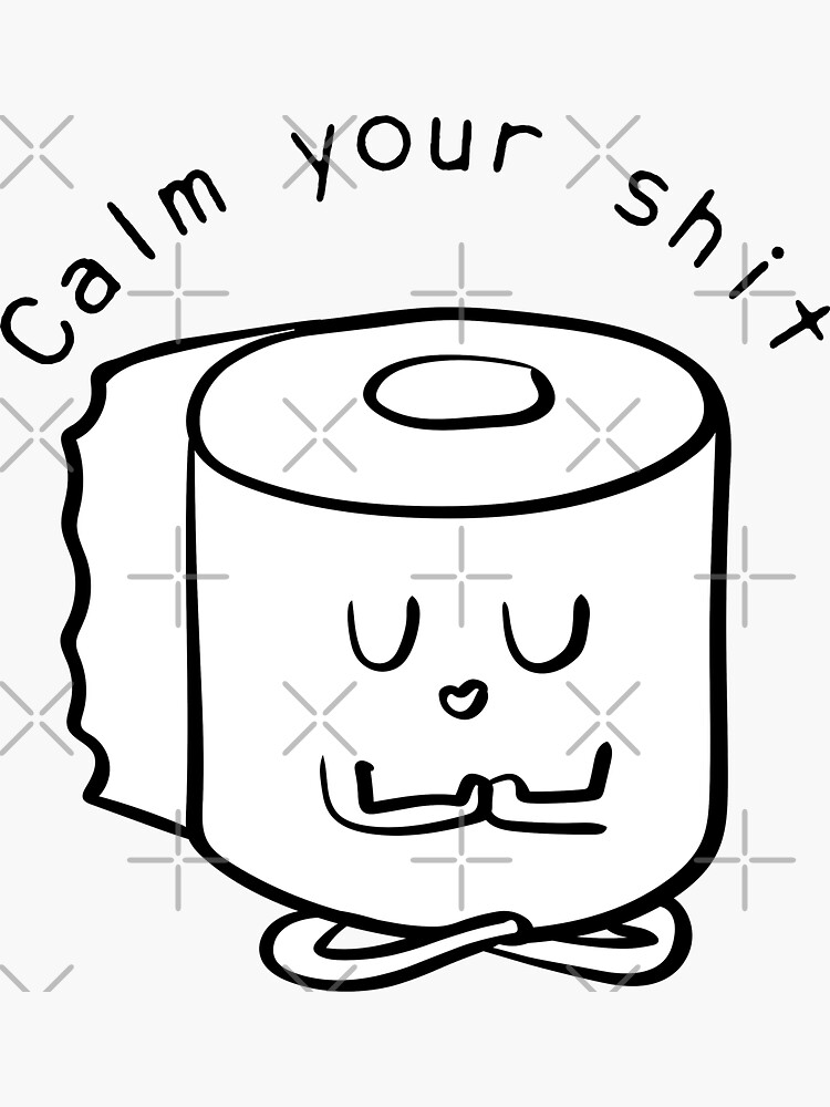 " Calm your shit" Sticker for Sale by Huebucket | Redbubble