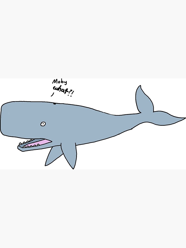 "Moby What" Art Print for Sale by acweingartner | Redbubble