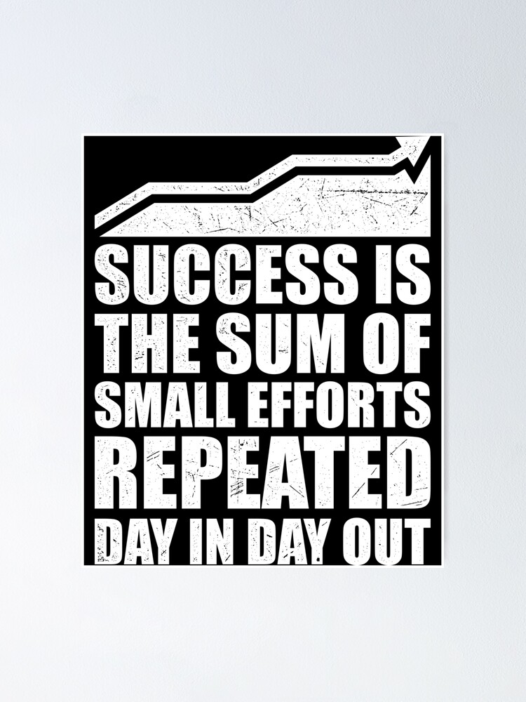 Póster «El éxito es la suma de pequeños esfuerzos» de tonstan | Redbubble