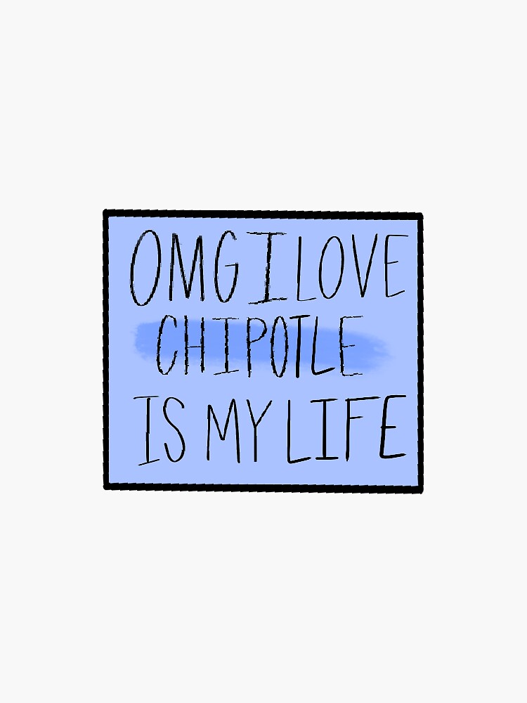 "Chipotle is my life graphic " Sticker by jpeachy-design | Redbubble