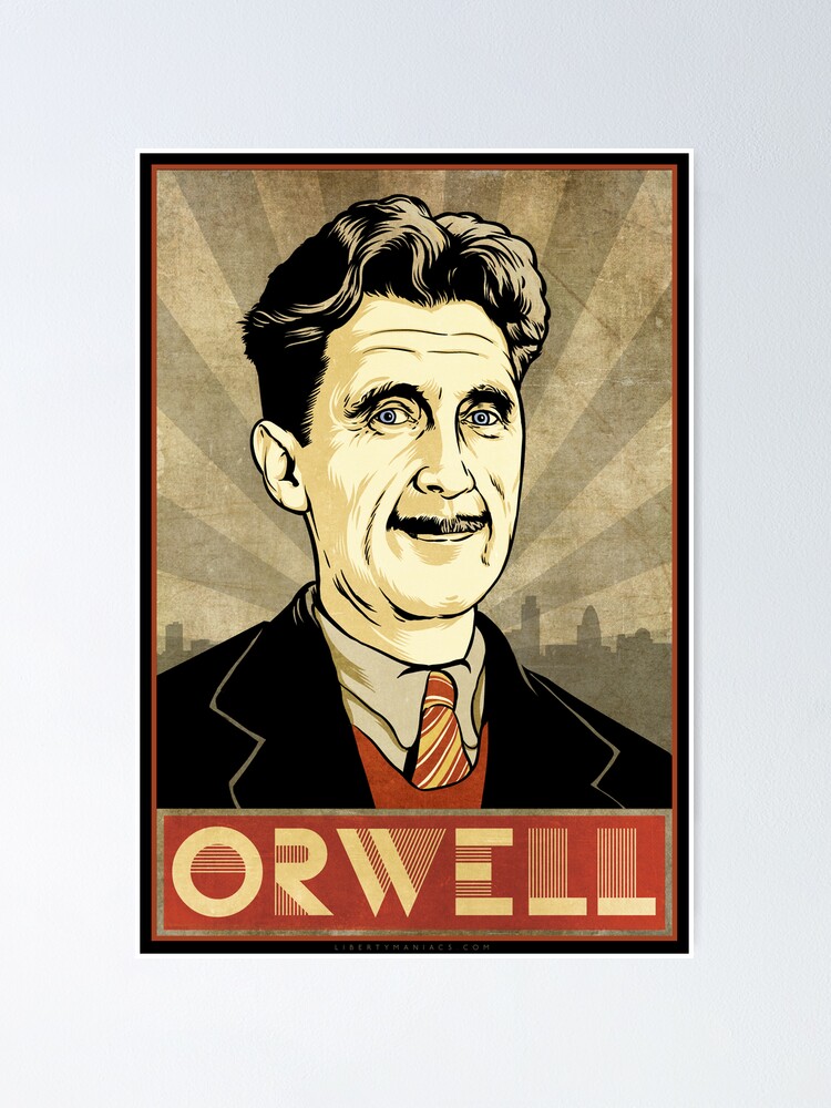 "George Orwell" Poster for Sale by LibertyManiacs | Redbubble