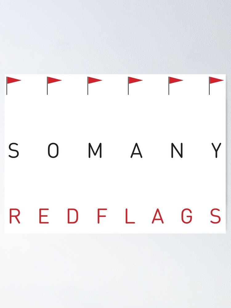 "So many red flags tee shirt" Poster for Sale by redbubblebble12 | Redbubble