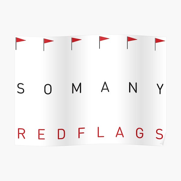 "So many red flags tee shirt" Poster for Sale by redbubblebble12 ...