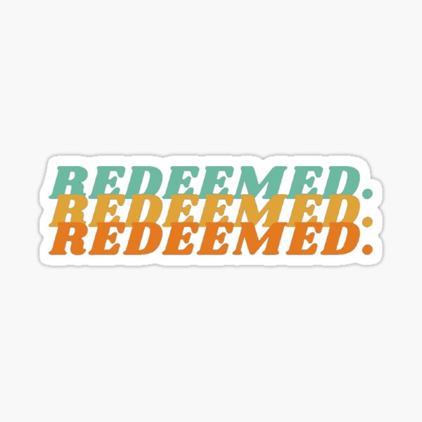 "redeemed" Sticker for Sale by kalliepettet | Redbubble