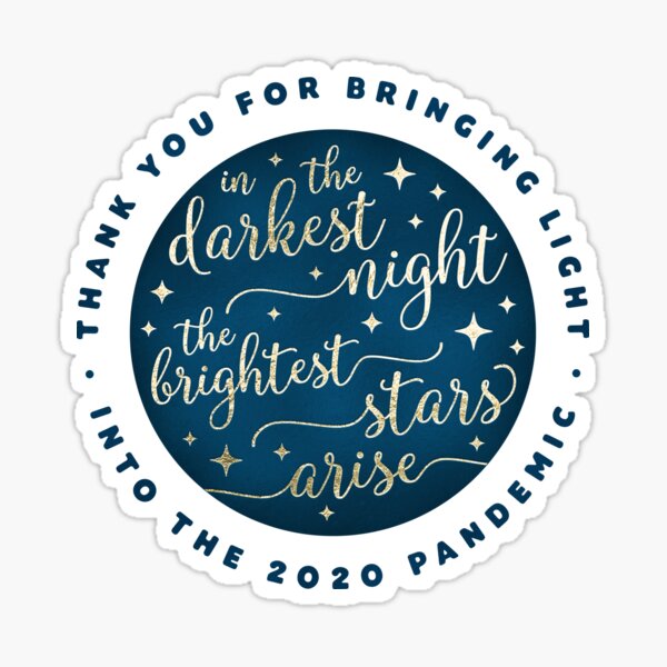 "Thank you for bringing light into the 2020 pandemic - In the darkest ...