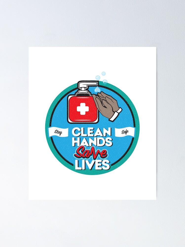 "Clean Hands Save Lives" Poster for Sale by WigleyAve | Redbubble