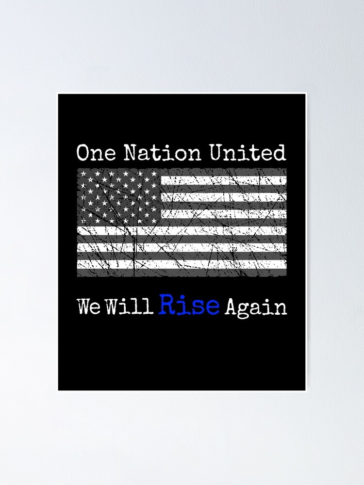 "One Nation United, We Will Rise Again" Poster for Sale by StudioGeneva ...