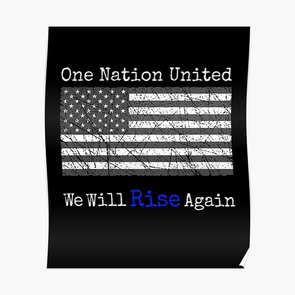 "One Nation United, We Will Rise Again" Poster for Sale by StudioGeneva ...