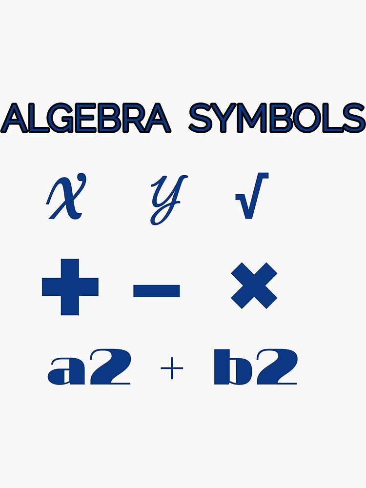 "ALGEBRA SYMBOLS ARE VERY USEFUL FOR EDUCATION " Sticker by msja1198 ...