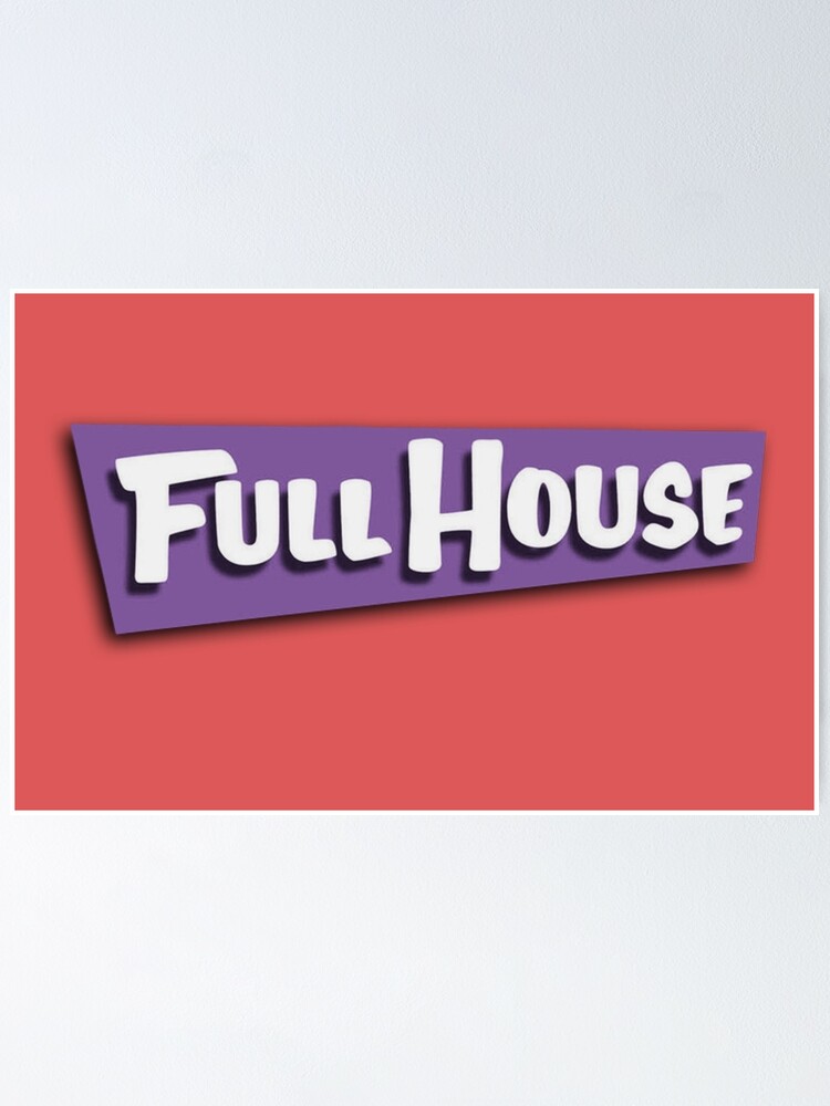 "Full House Logo" Poster for Sale by itsmesarahe | Redbubble