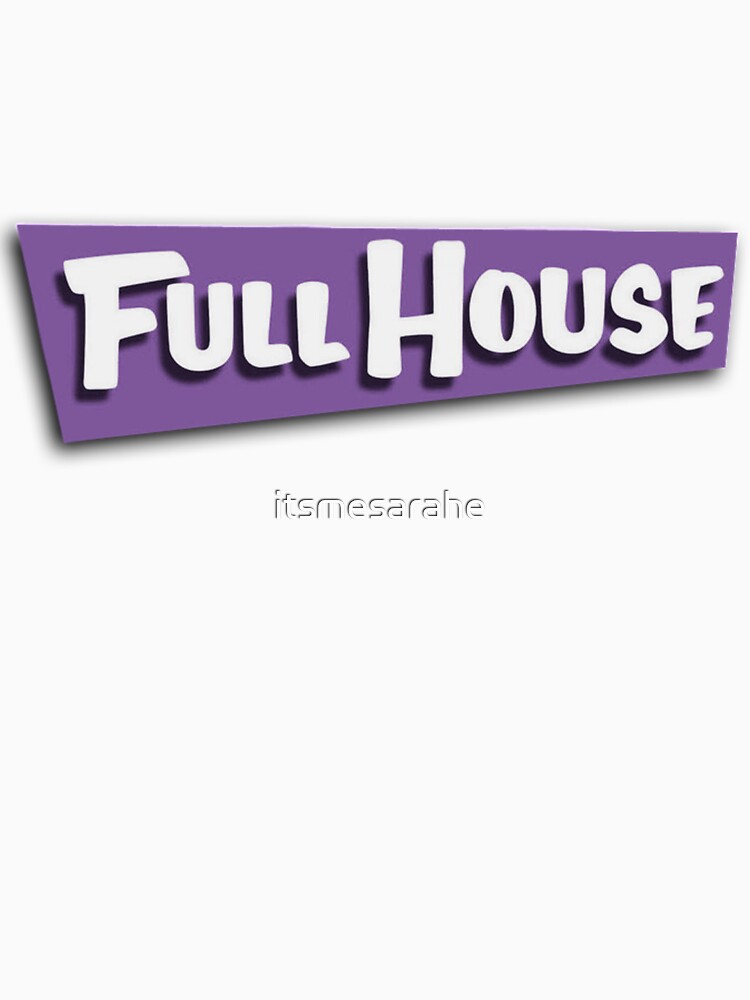 "Full House Logo" Classic T-Shirt for Sale by itsmesarahe | Redbubble