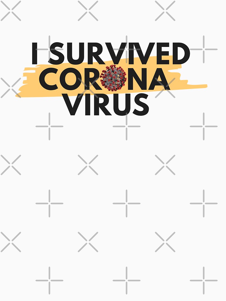 "I survived coronavirus covid-19 survivor" T-shirt for Sale by Nbesky ...