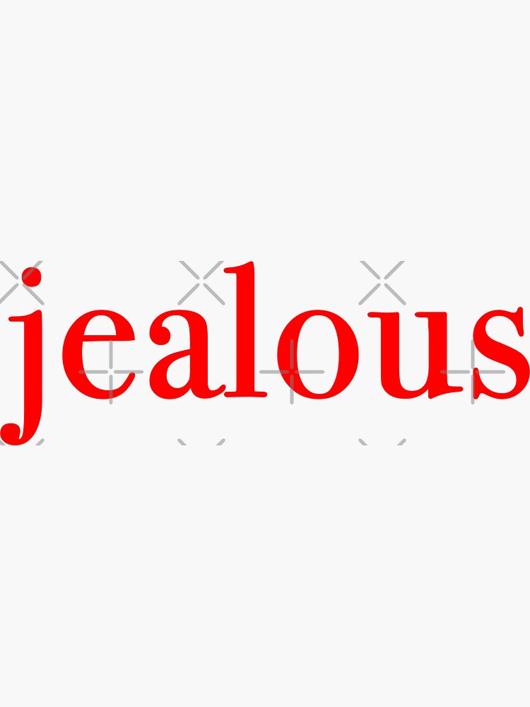 "jealous" Sticker by KaiDee | Redbubble
