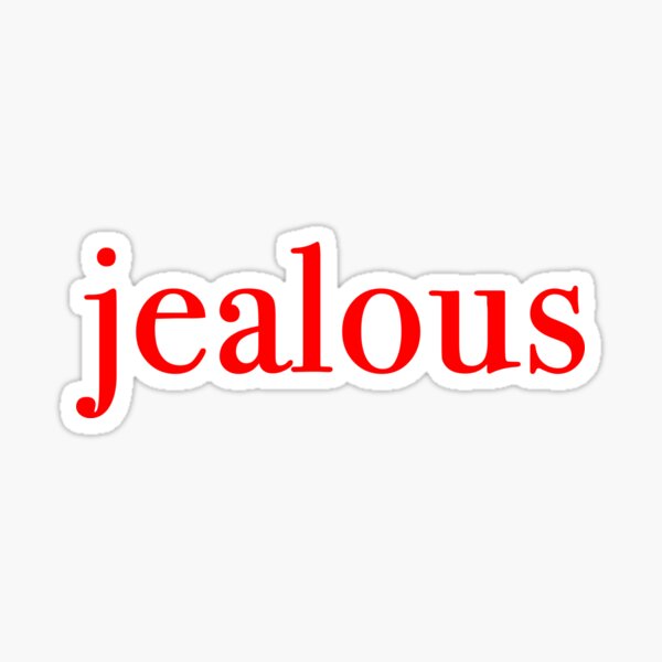 "jealous" Sticker by KaiDee | Redbubble