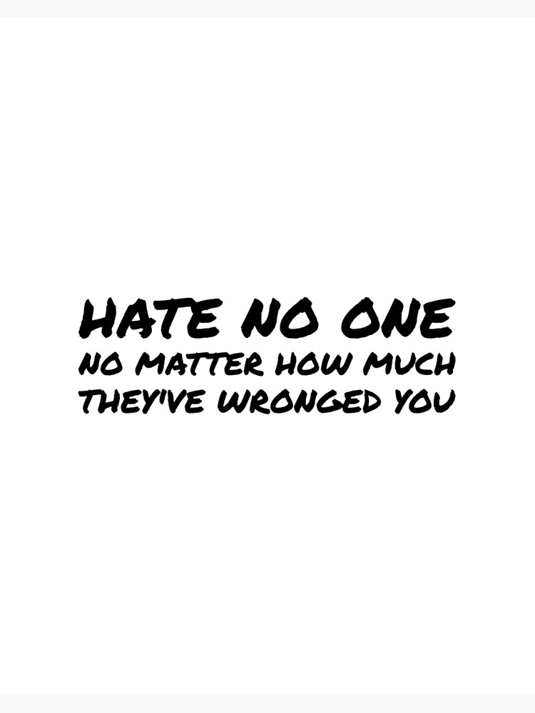 Hate No One Quotes Edha24's My Favorite Quotes Hate No
