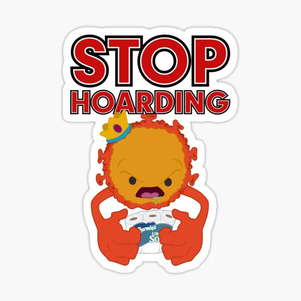 "Coronavirus: STOP HOARDING" Sticker by kshinabery212 | Redbubble