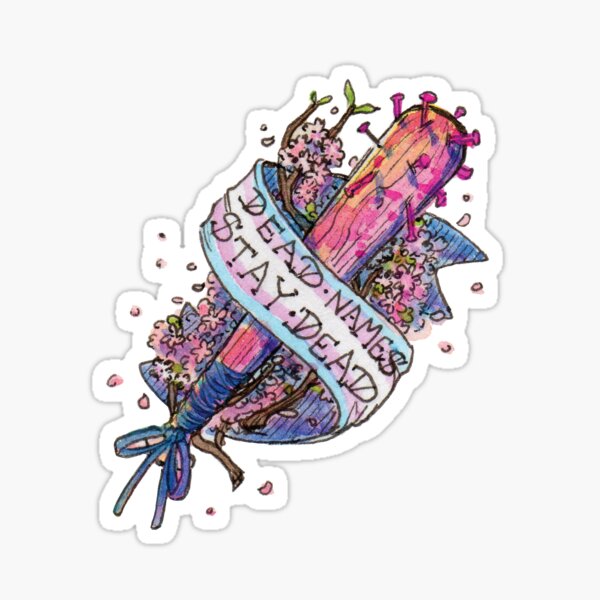 "Dead Names Stay Dead" Sticker for Sale by Wowlart | Redbubble