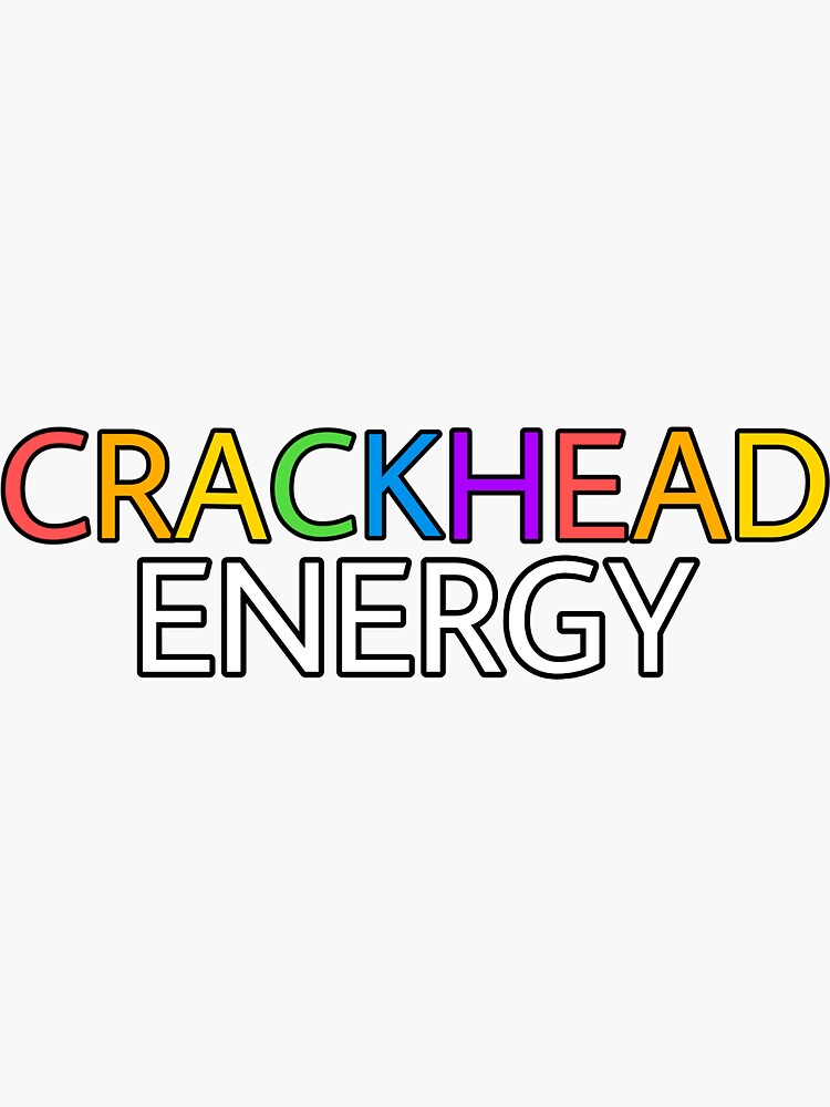 Sticker « Crackhead Energy », par DesignDanielle | Redbubble