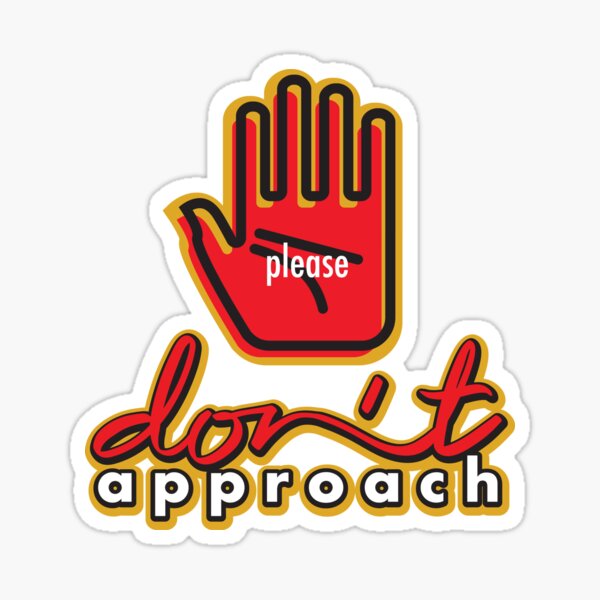 "Do not approach" Sticker by burbuja | Redbubble