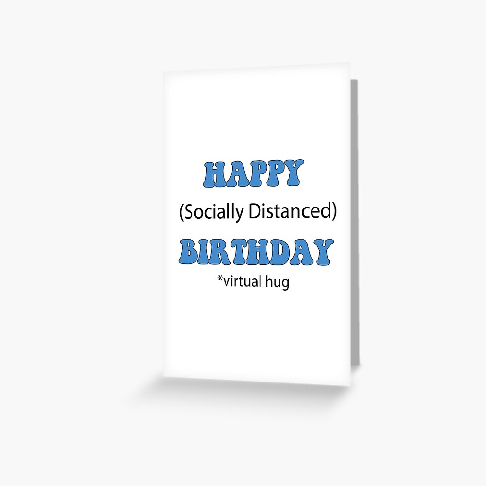 "Happy Socially Distanced Birthday" Greeting Card for Sale by ...